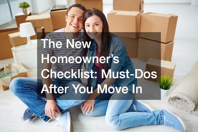 The New Homeowners Checklist Must-Dos After You Move In - Pruning Automation